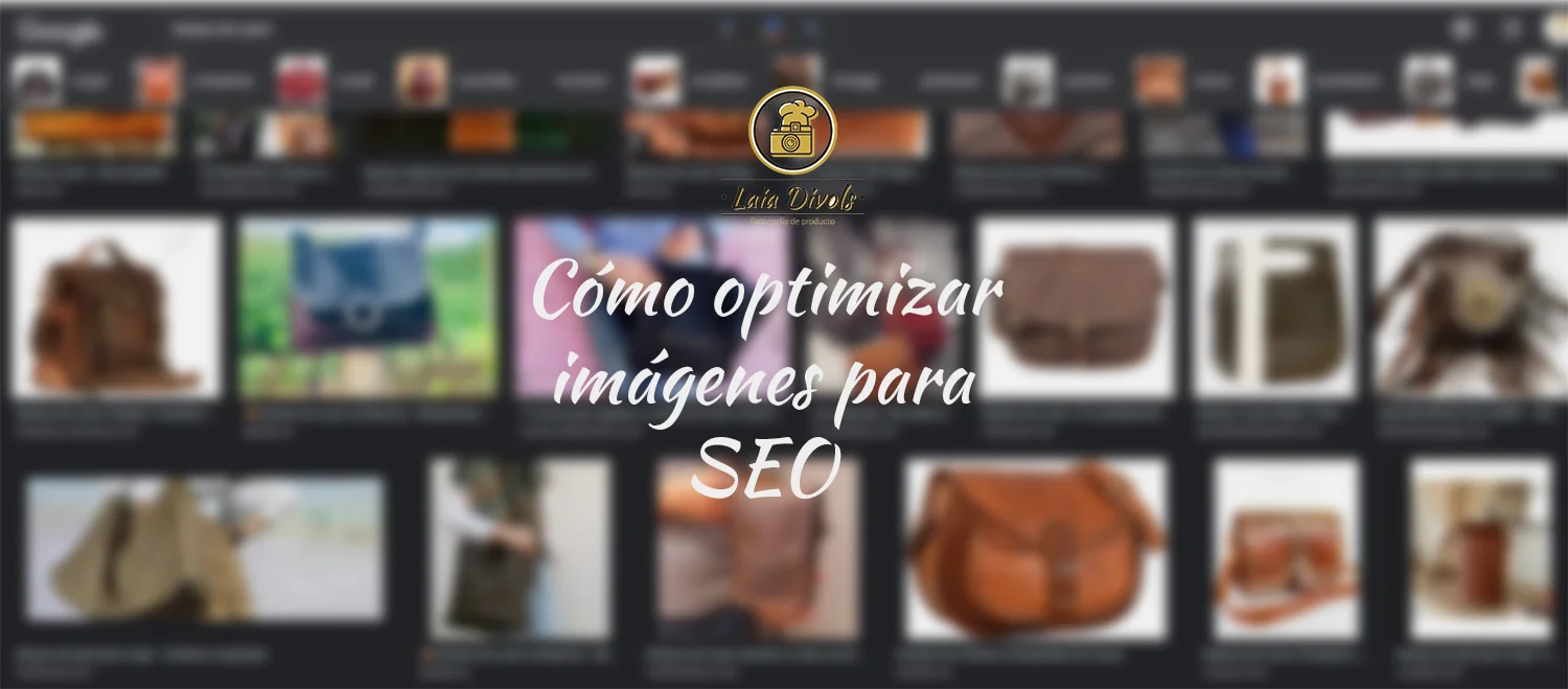 CÓMO OPTIMIZAR IMÁGENES PARA SEO | Laia Divols